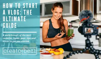 How to start a successful vlog: The ultimate guide [2019] — Creatorbeat