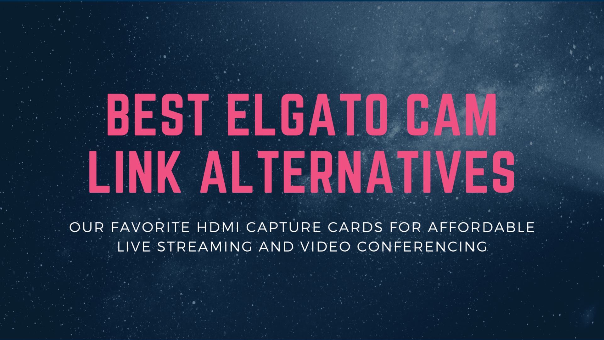 Best Elgato Cam Link alternatives [2022] — Creatorbeat